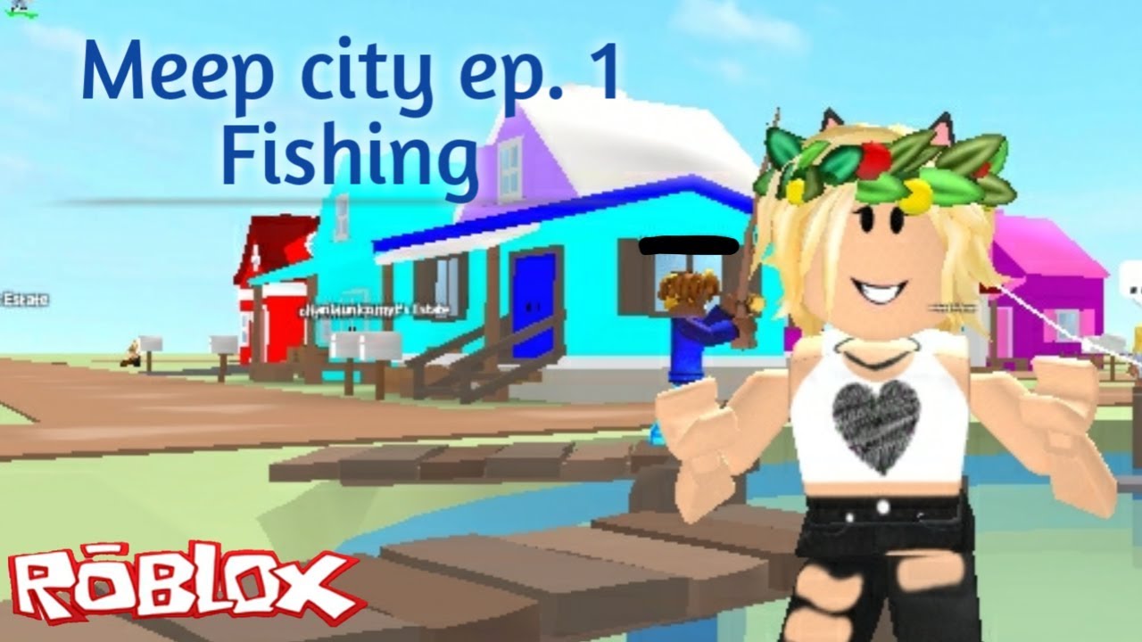Roblox- Meep city (ep.1 Fishing day) first video - YouTube