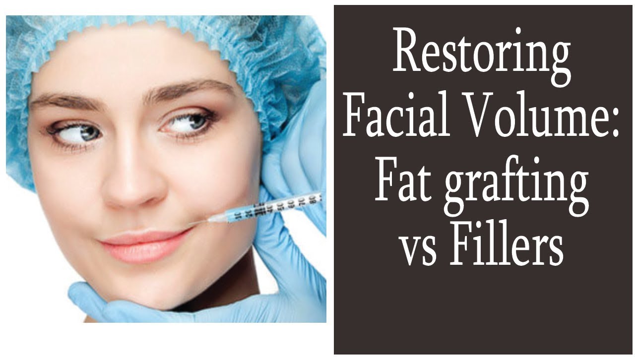 Restoring Facial Volume- Fat Grafting Vs Fillers | Dr. Debraj Shome ...