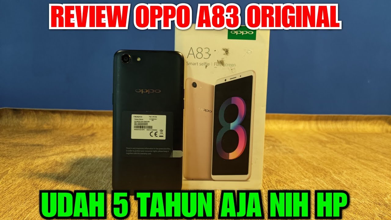 UDAH 5 TAHUN AJA HP INI . REVIEW OPPO A83 ORIGINAL , BUKAN REFURBISH ...