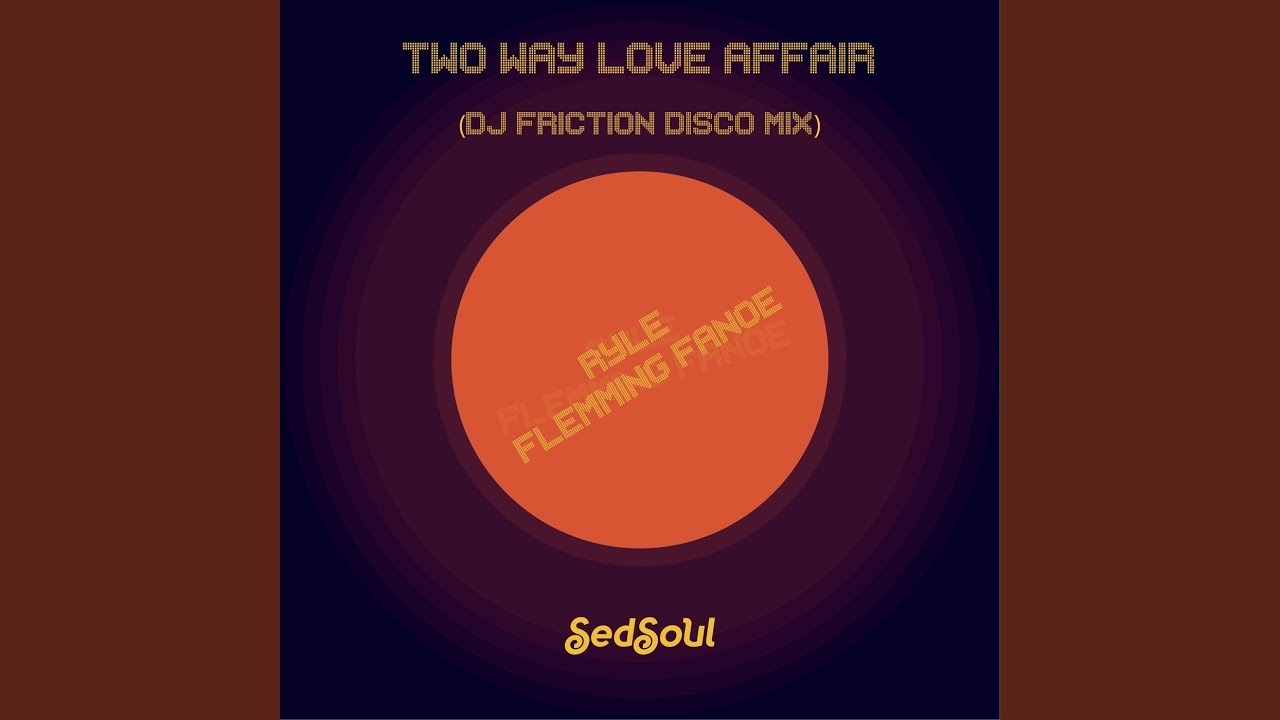 Two Way Love Affair (DJ Friction Extended Disco Mix) (DJ Friction ...
