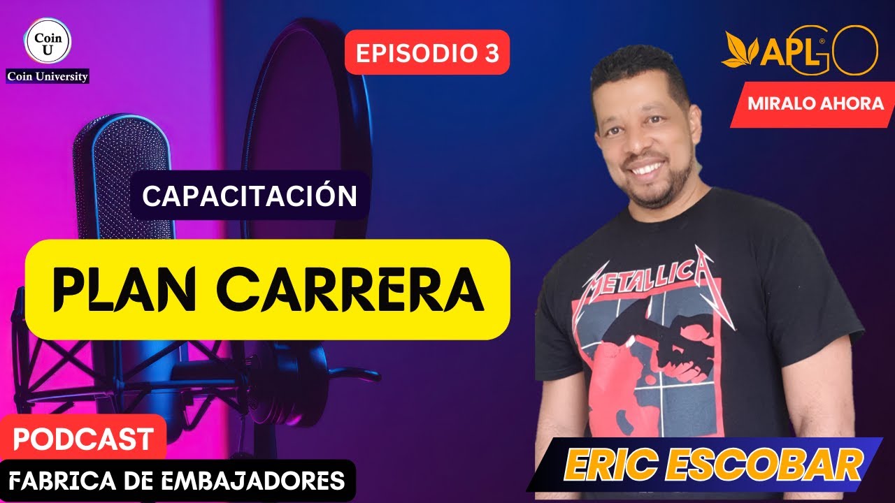 Episodio 3 | Plan Carrera APLGO Ft Eric Escobar | Fabrica de Embajadores - YouTube