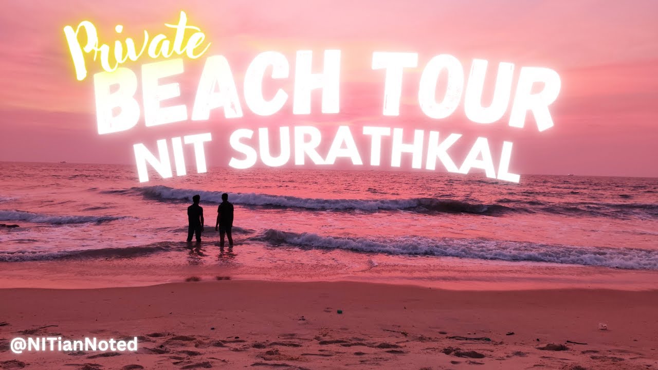 NIT PRIVATE BEACH 🏖️ VLOG #2 | 4K | NIT SURATHKAL | NITian Noted || #iit #iitjee #jee #nit # ...