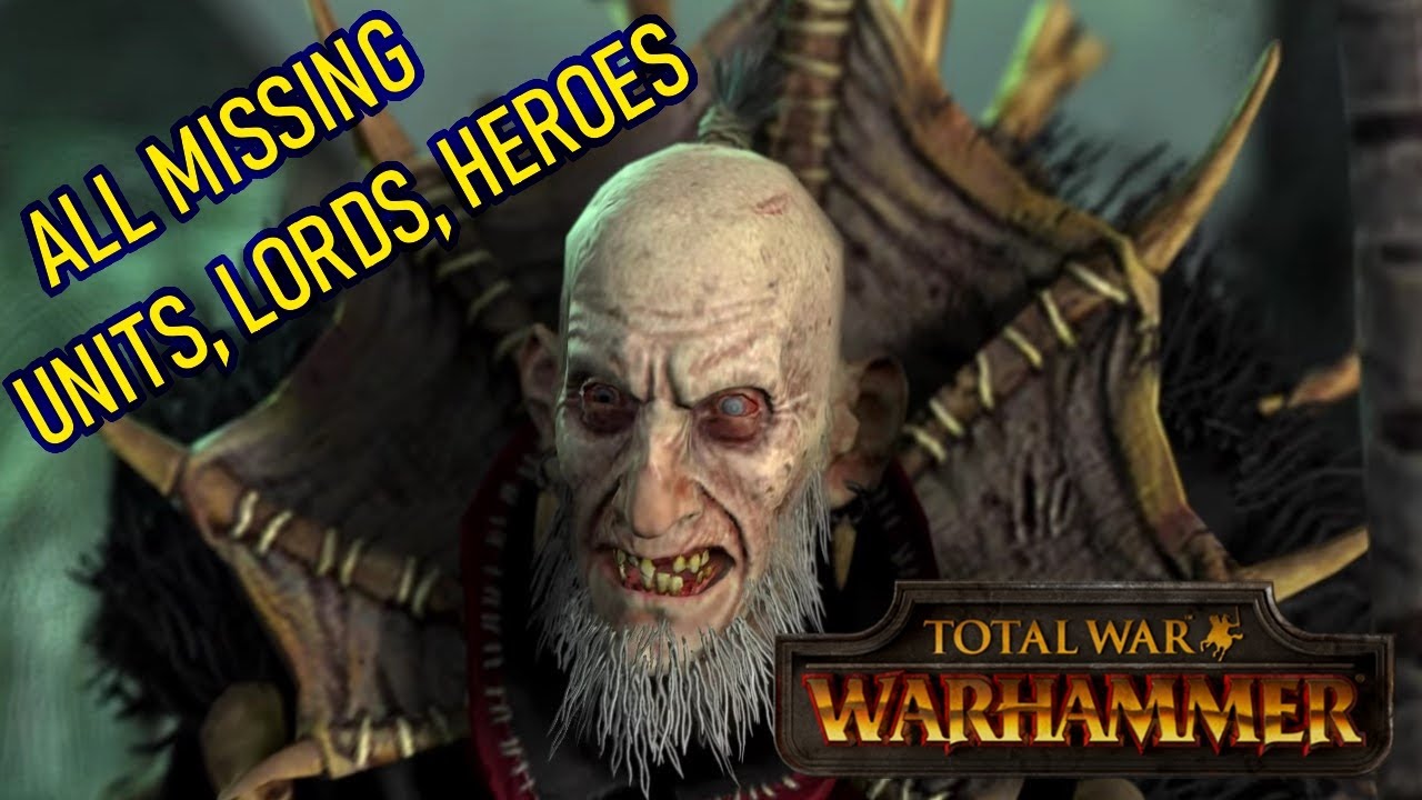 Total War Warhammer - Vampire Counts All Missing Units, Lords and ...