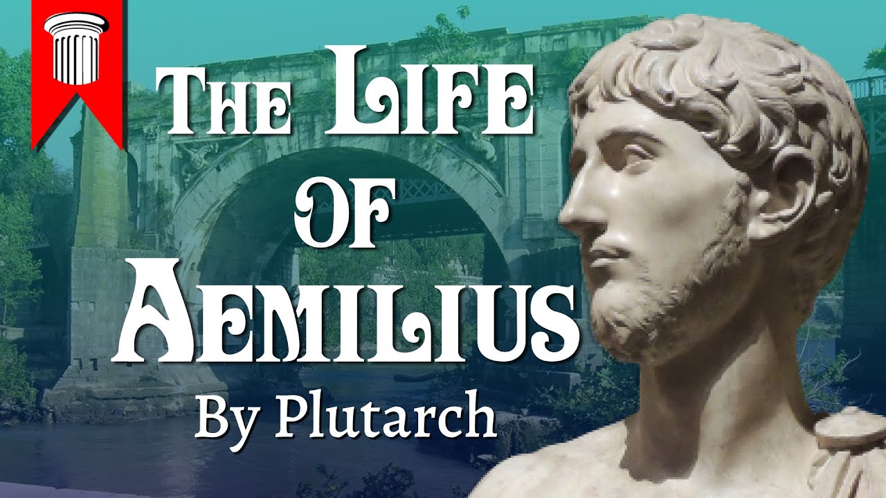The Life of Aemilius By Plutarch - YouTube