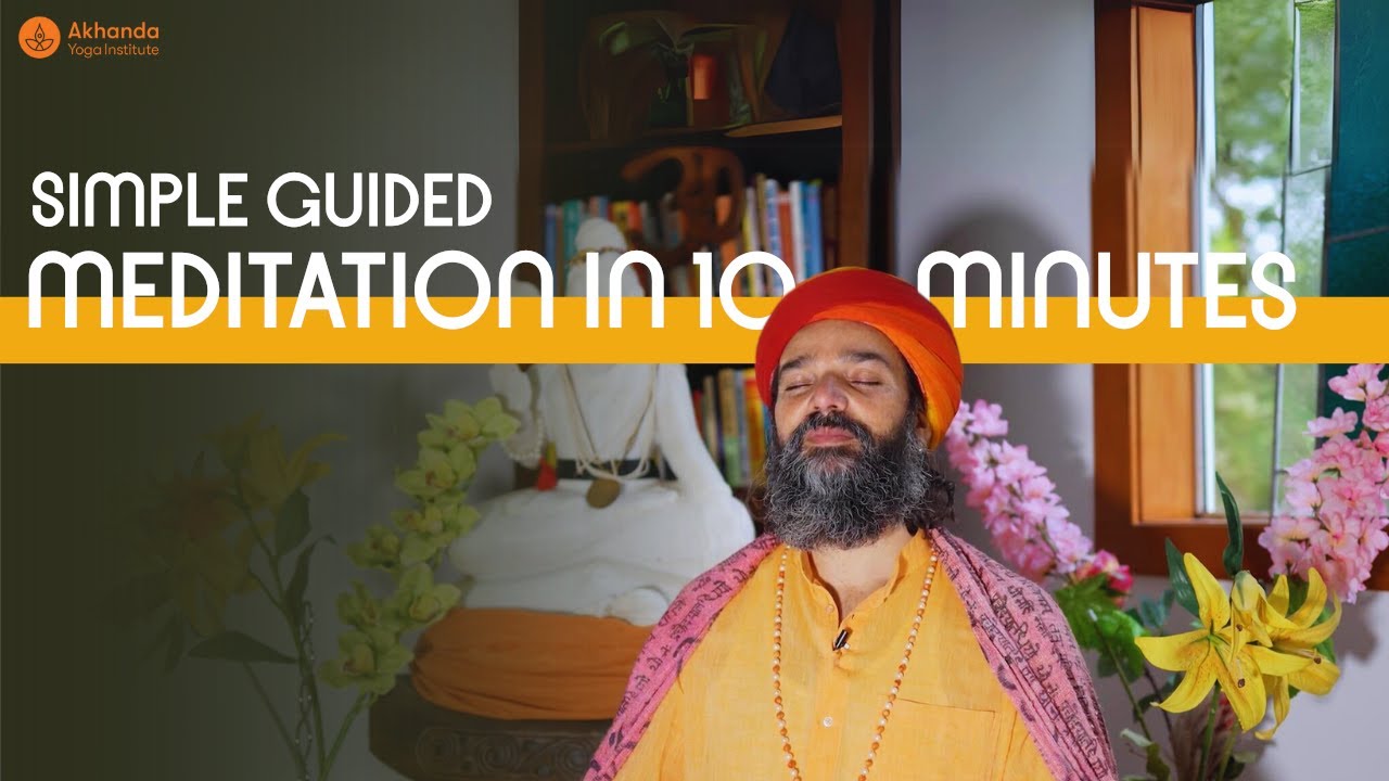 Simple Guided Meditation in 10 minutes| with Yogrishi Vishvketu ...