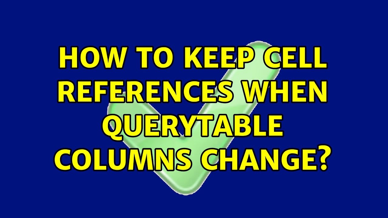 How To Keep Cell References When Querytable Columns Change 2 How To Keep Cell References When Querytable Columns Change 2