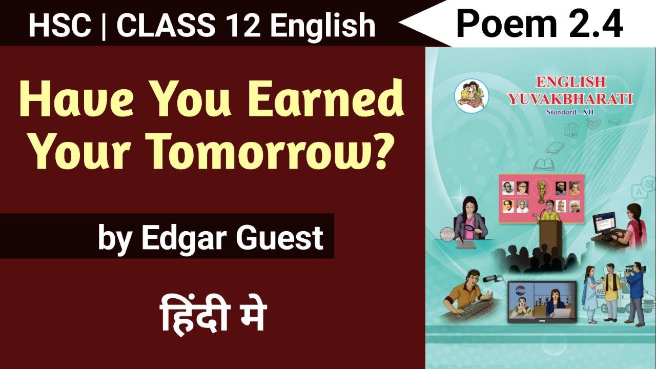 Have You Earned Your Tomorrow class 12 | HSC | poem | 2.4 ...