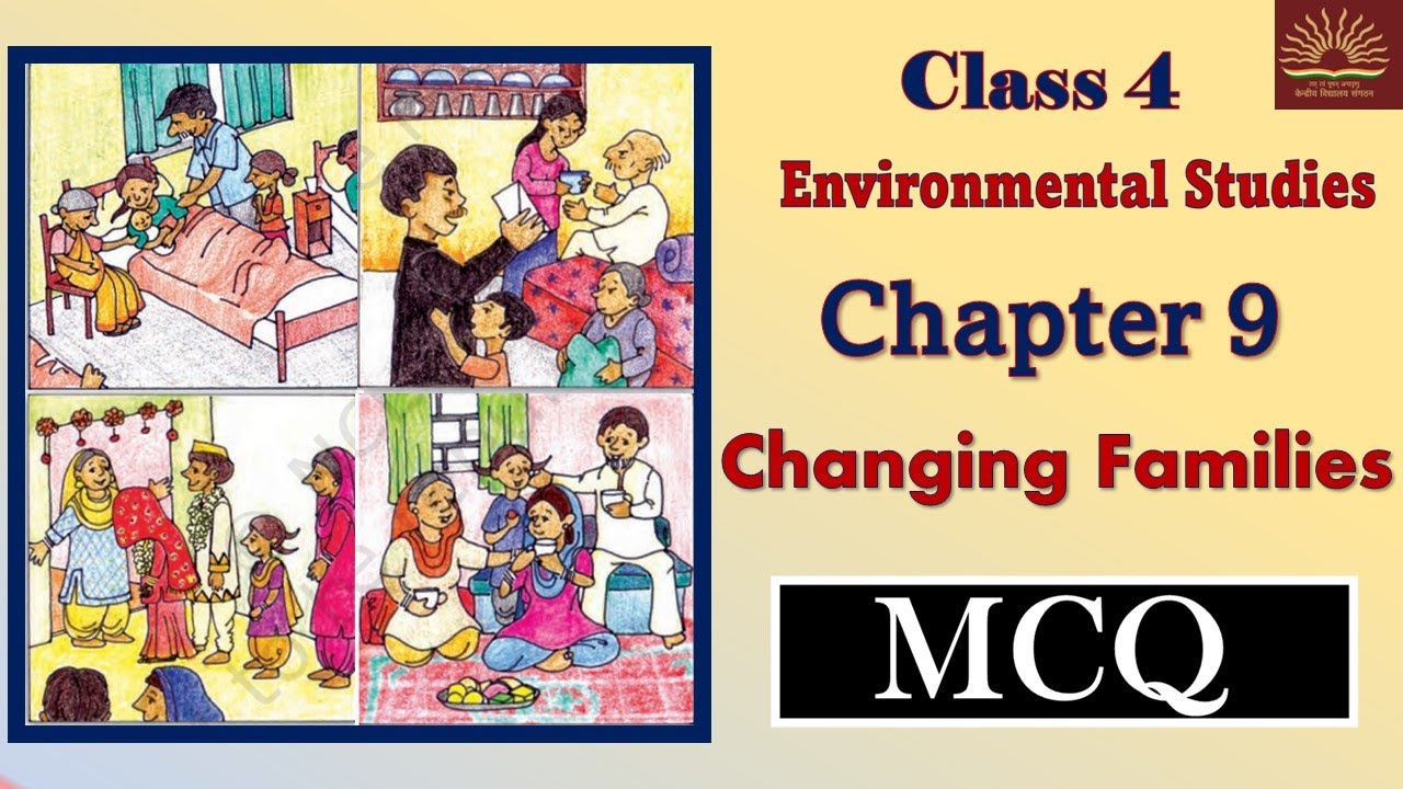Changing Families -Chapter 9|| MCQ || WORKSHEET ||Class 4-EVS || KVS ...