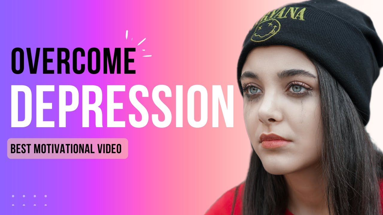 Overcome depression and embrace Mental Health - Best Motivational Video ...