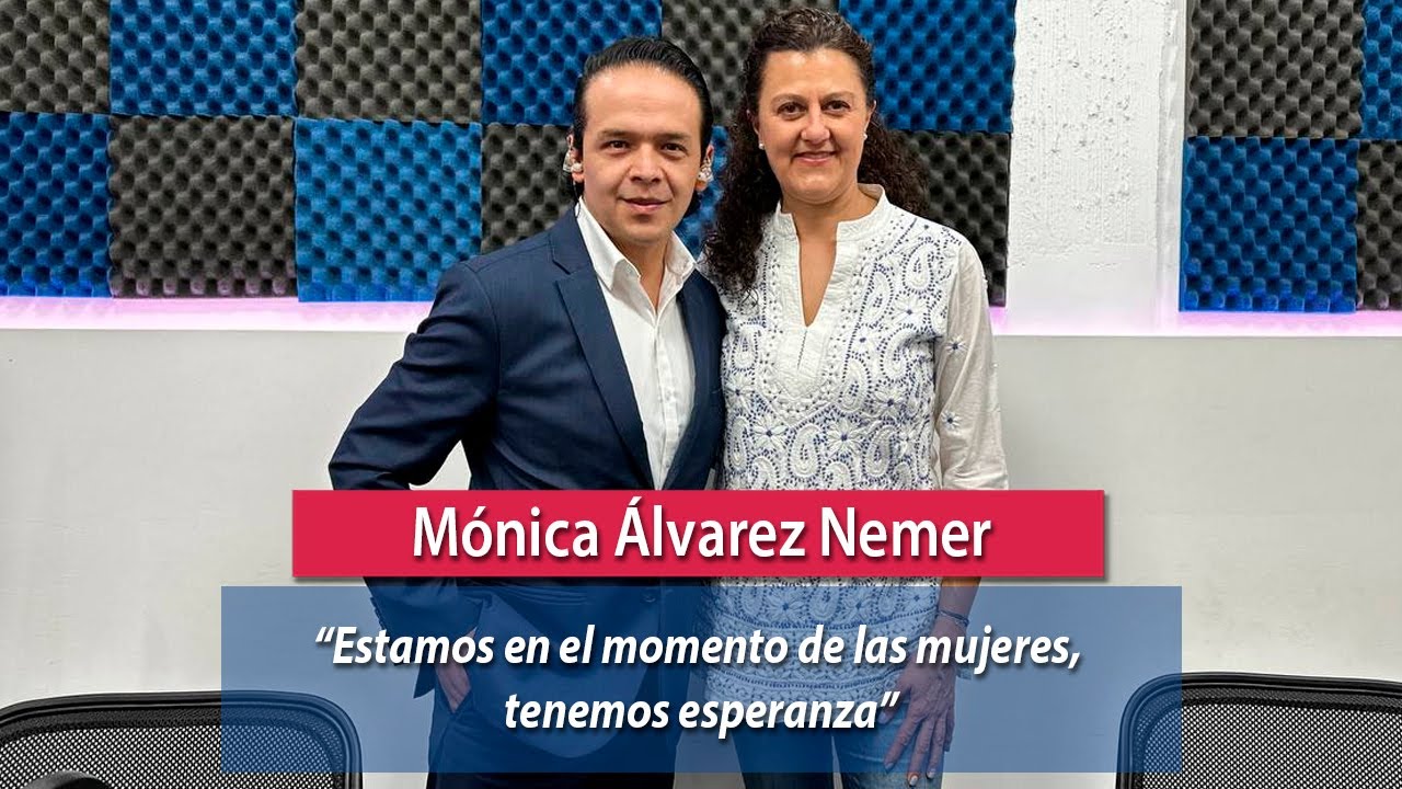 Mónica Álvarez Nemer | Estamos en el momento de las mujeres, tenemos ...
