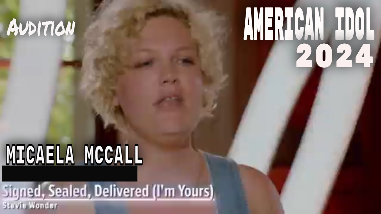 American Idol 2024 Audition | Micaela McCall “Signed, Sealed, Delivered ...