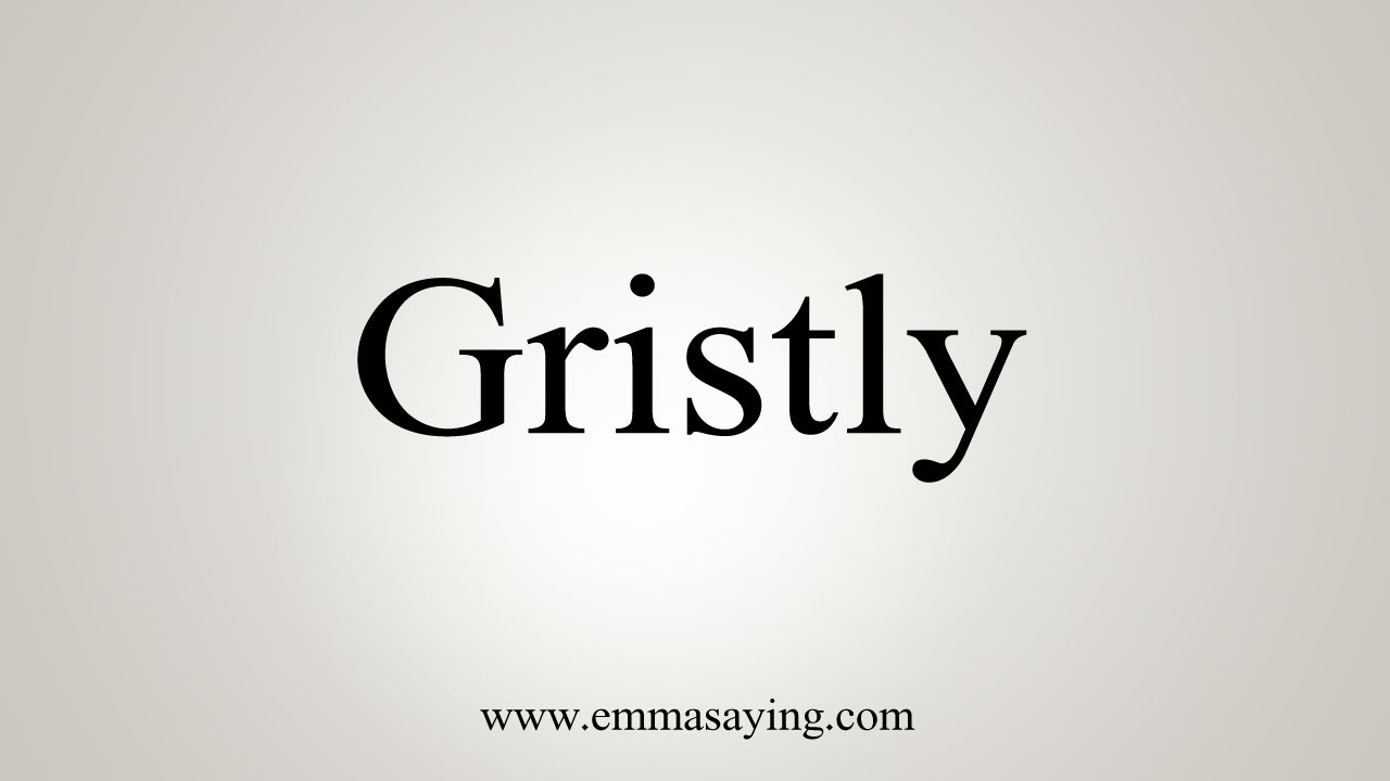 How To Say Gristly - YouTube