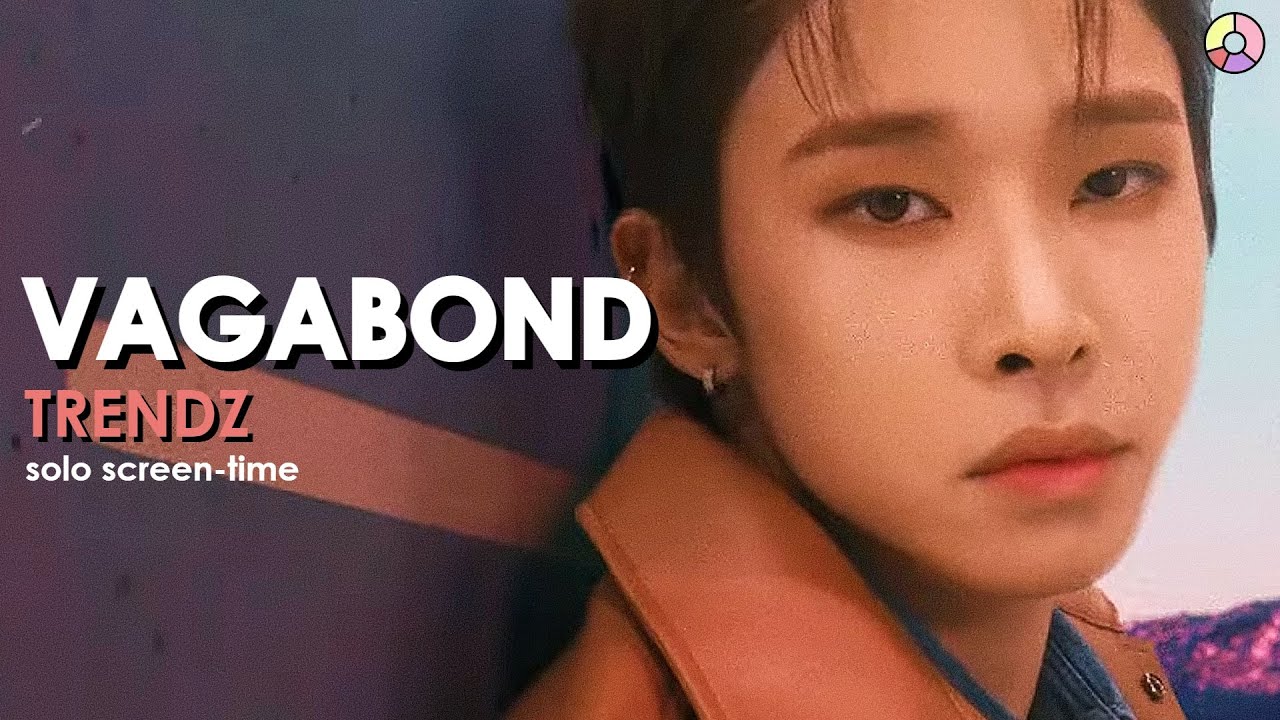 TRENDZ (트렌드지) 'VAGABOND' | focus & solo screen-time ranking - YouTube