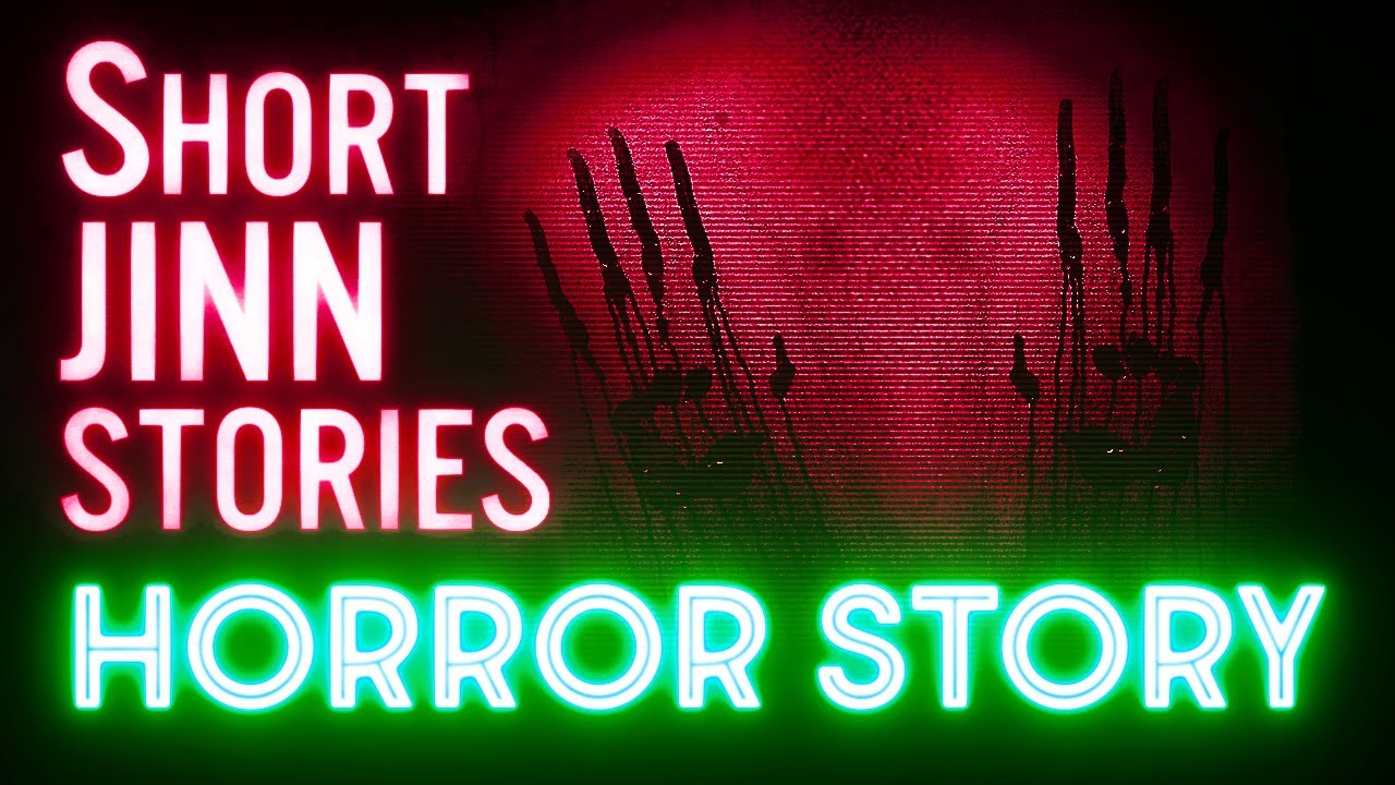 Short Jinn Stories - HORROR STORY - Ambience & Subtitles - YouTube