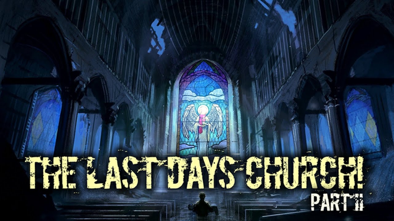 The Last Days Church! Part II - YouTube