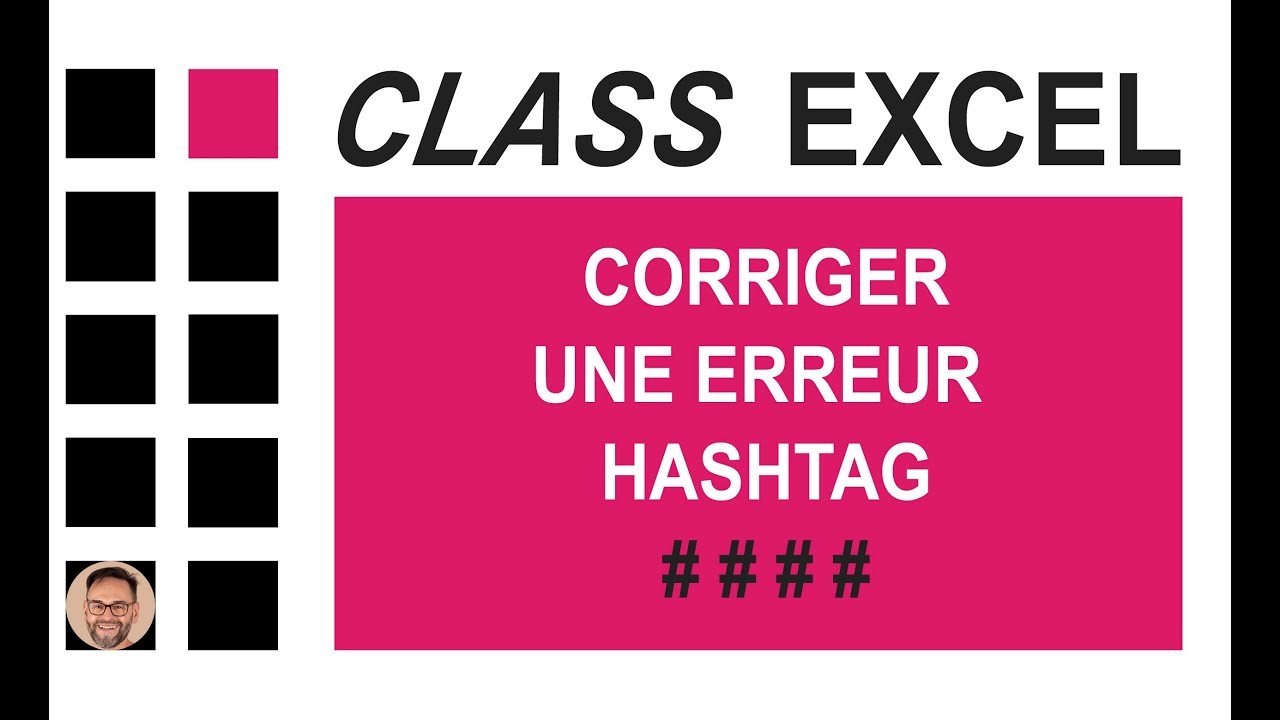 EXCEL - CORRIGER UNE ERREUR HASHTAG #### - YouTube