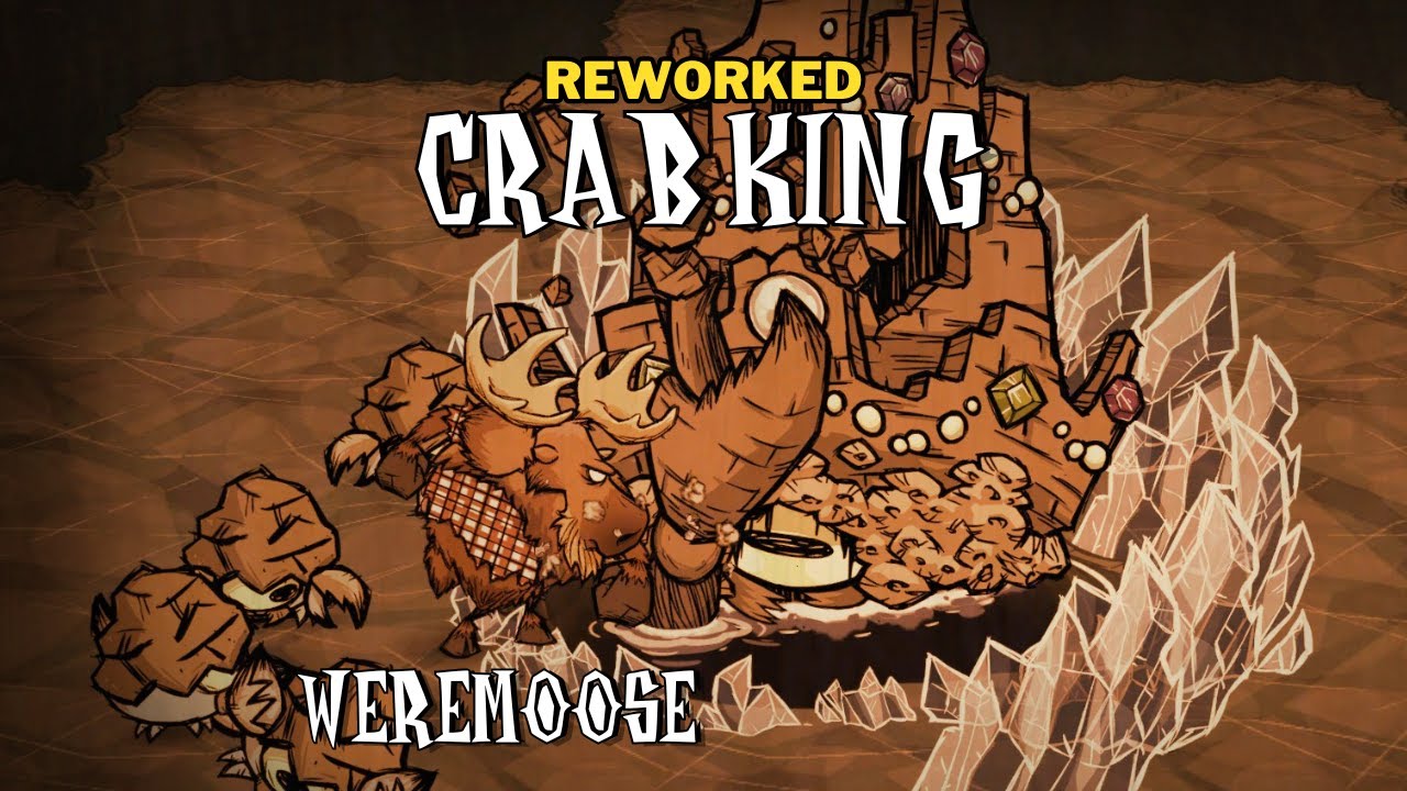 REWORKED CRAB KING VS WEREMOOSE!!! (No Cheese) - Don't Starve Together ...