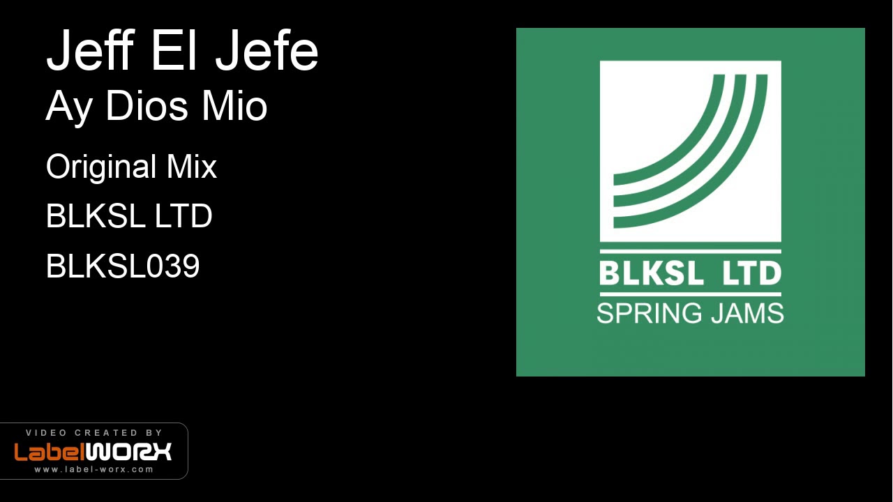 Jeff El Jefe - Ay Dios Mio (Original Mix) - YouTube