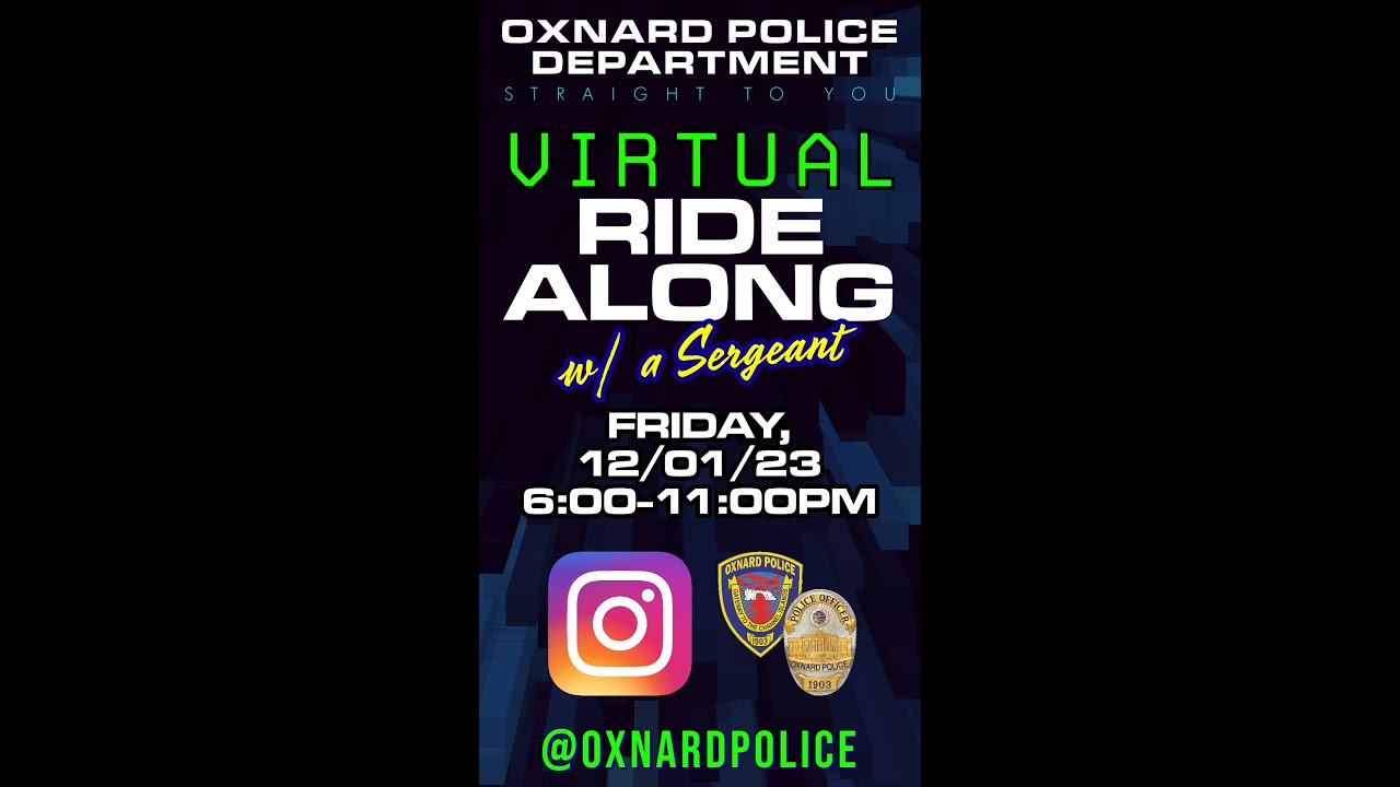 Virtual Ride Along w/ a Sergeant | December 1, 2023 | Oxnard Police ...