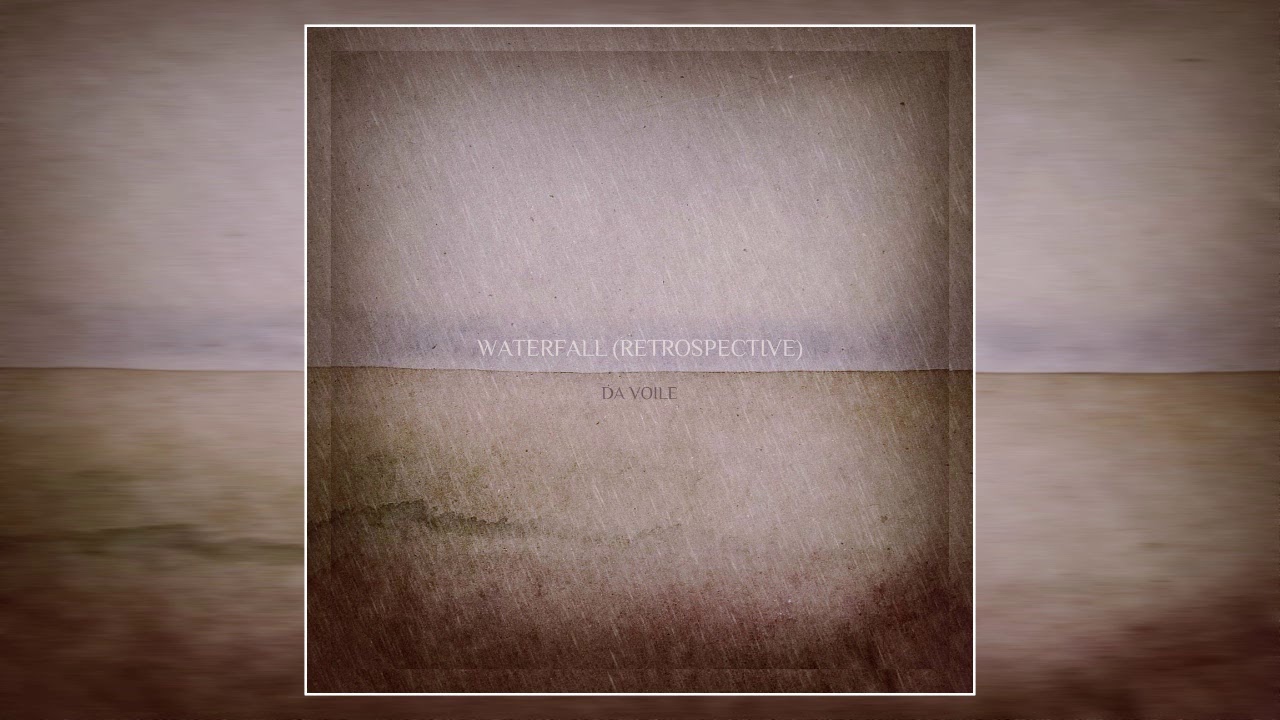 Da Voile - Waterfall (Retrospective) (2019) (New Song) - YouTube