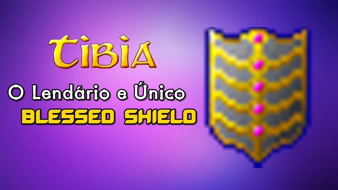 Tibia: O Lendário e "Único" Blessed Shield - YouTube