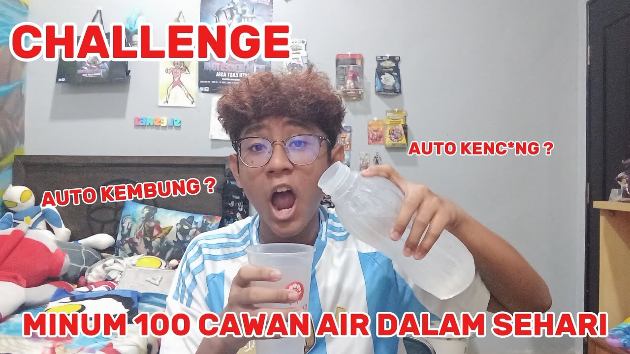 CHALLENGE : MINUM AIR 100 CAWAN DALAM SEHARI !! | AUTO KEMBUNG ? - YouTube