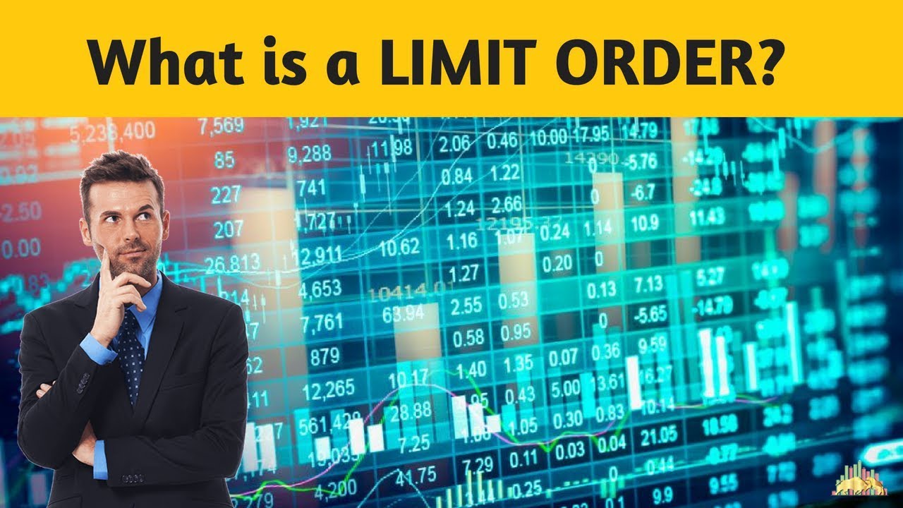 What is a Limit Order - Detailed Walkthrough - YouTube