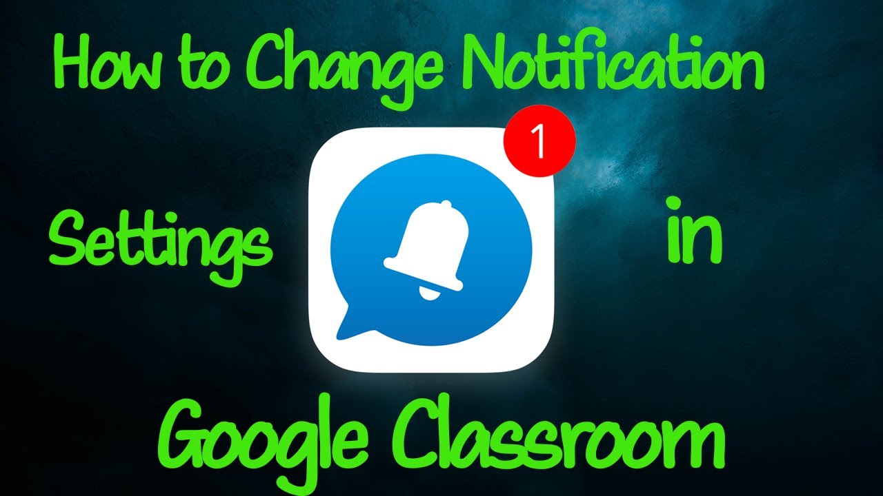 How to change your notification settings in Google Classroom - YouTube