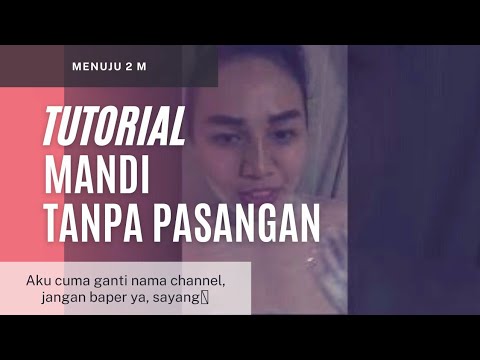 MENUJU 2M VIEW!!! Mandi (tanpa) pasangan 🤣