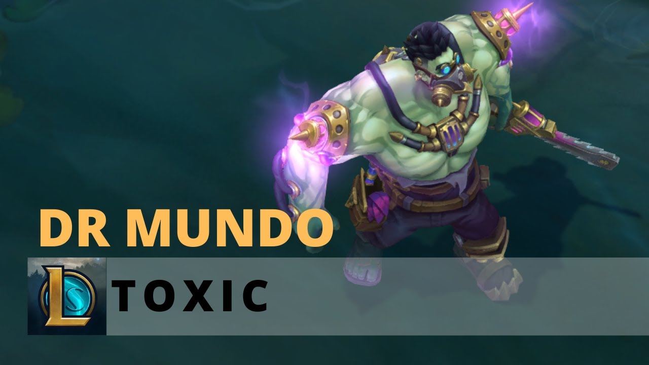 Toxic Dr Mundo