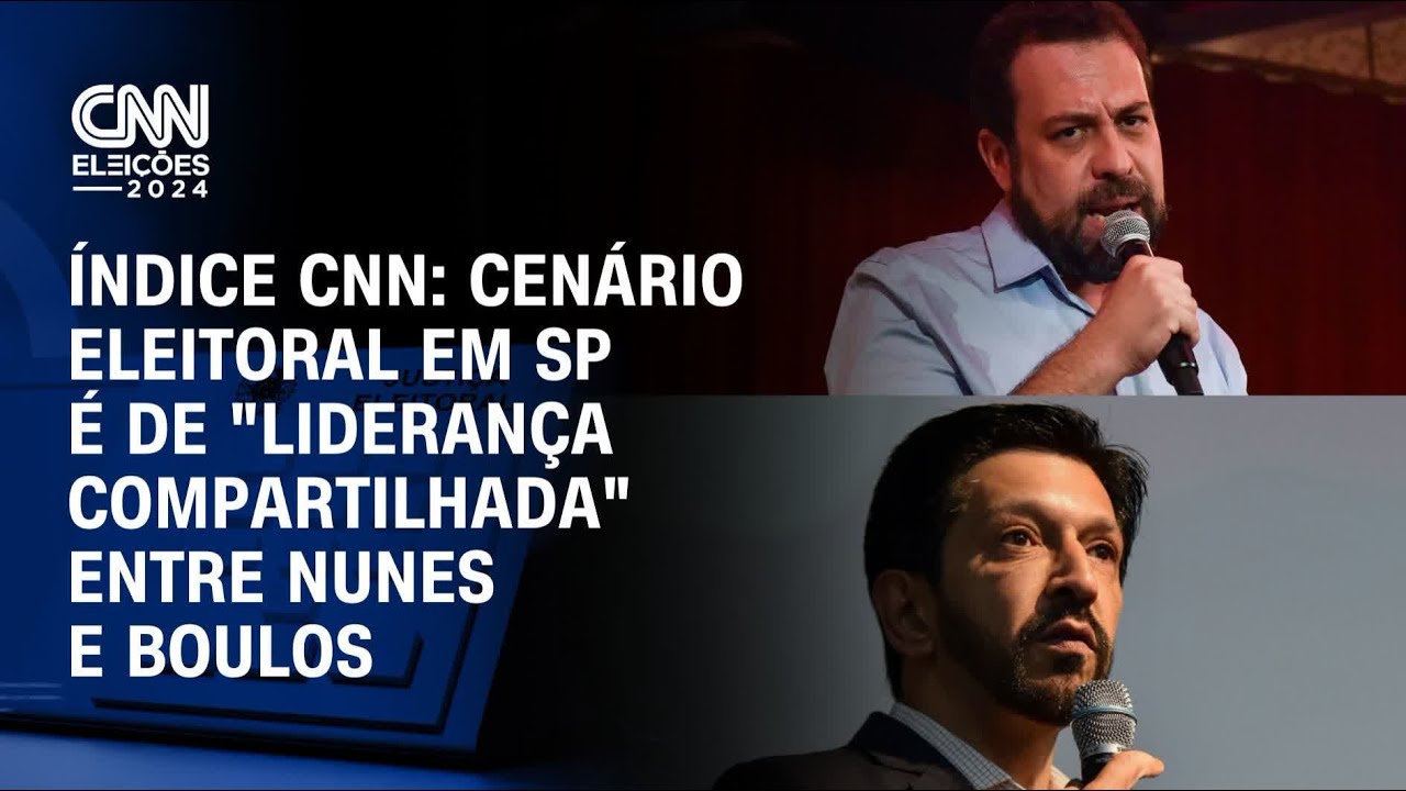 Índice CNN: Cenário eleitoral em SP é de "liderança compartilhada ...