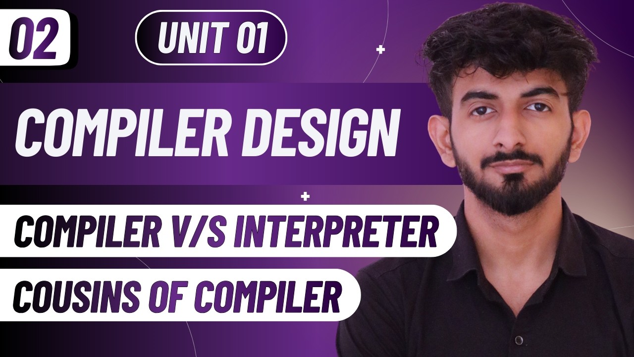 02 | Interpreter v/s Compiler | Cousins Of Compiler | Compiler Design ...