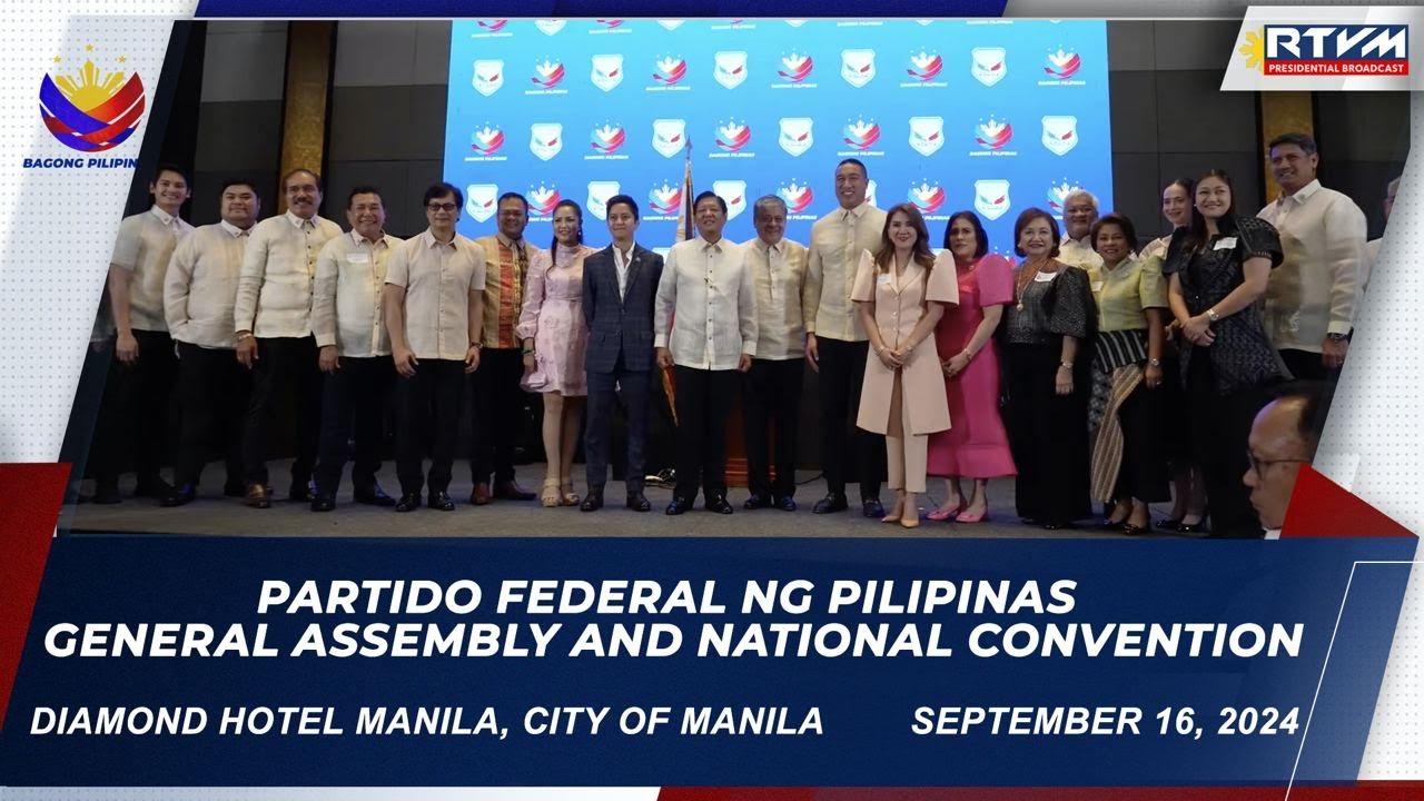 Partido Federal ng Pilipinas General Assembly and National Convention ...