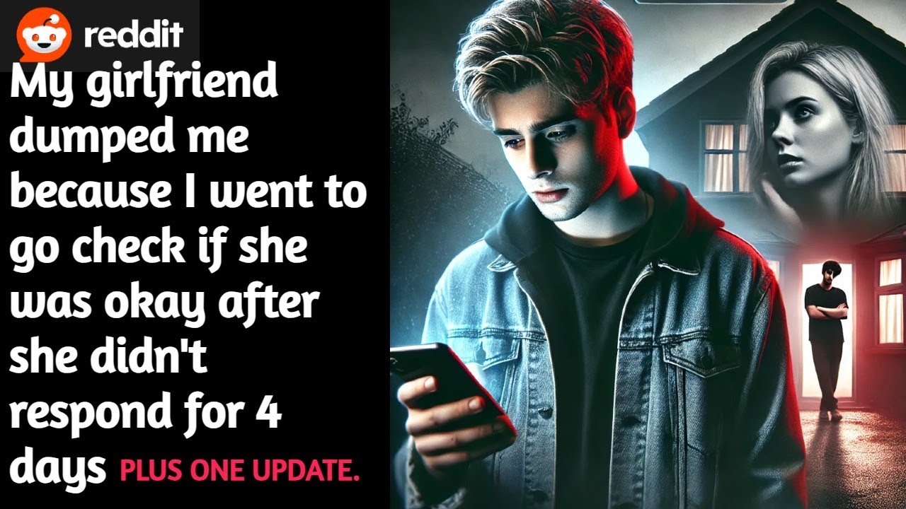 My Girlfriend Dumped Me Because I Went To Go Check if She Was Okay ...
