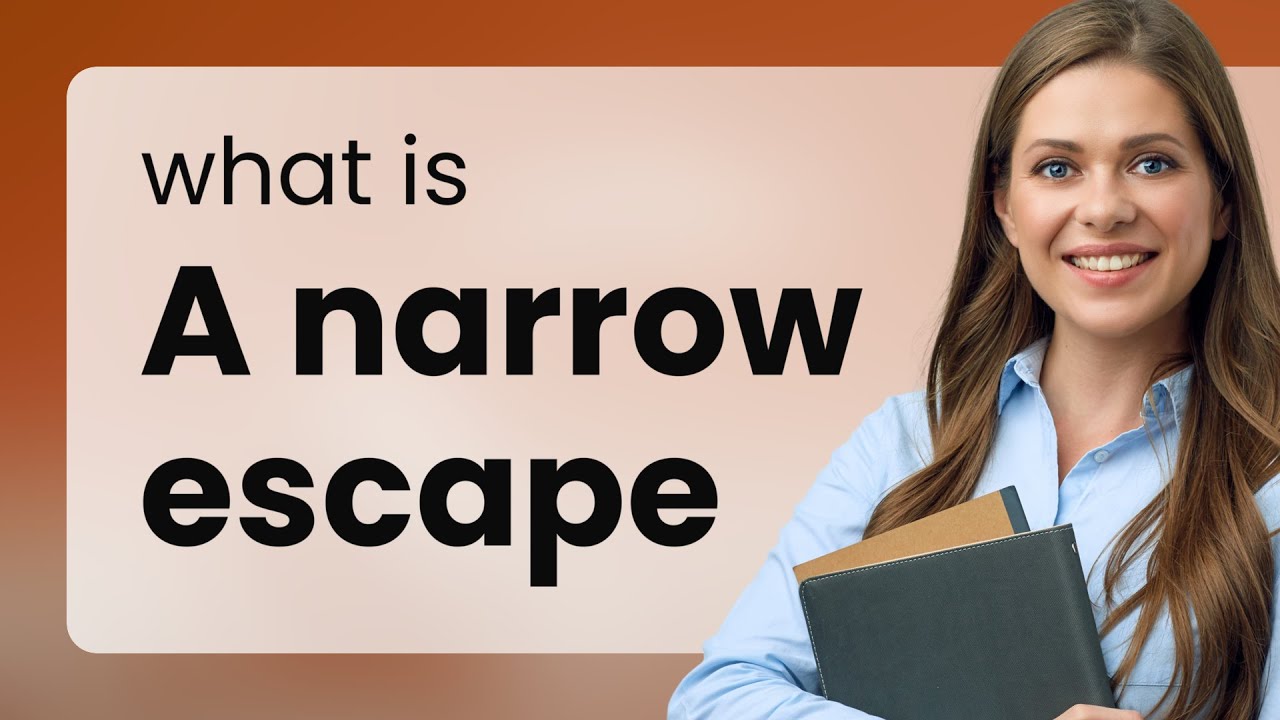 Understanding "A Narrow Escape" in English - YouTube