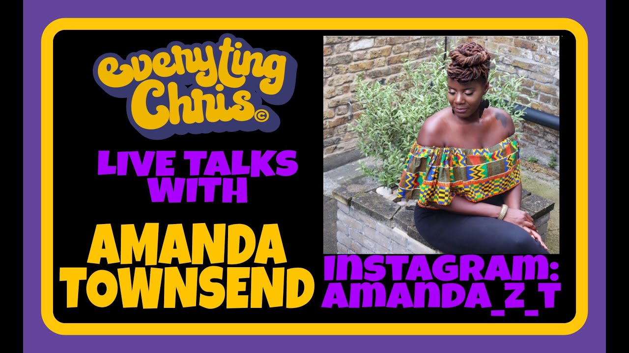 AMANDA TOWNSEND FULL EPISODE | LIVE TALKS | EVERYTING CHRIS - YouTube
