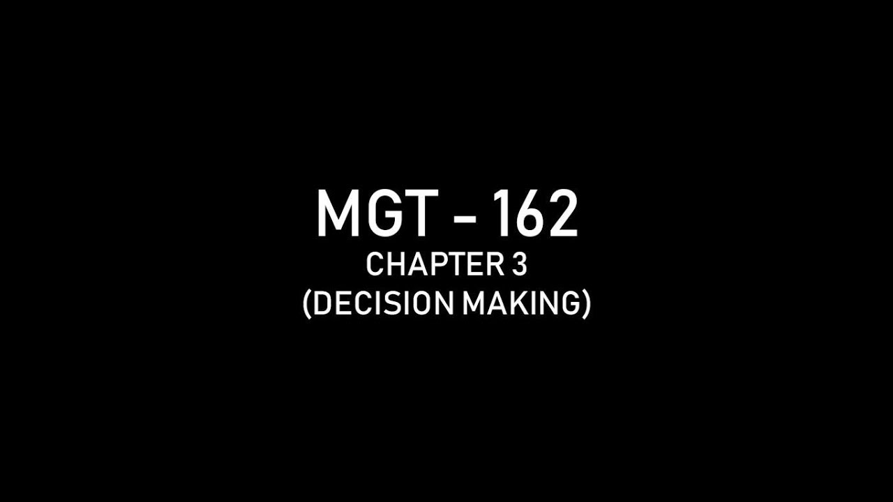 MGT-162 Chapter 3 (Decision Making) - YouTube
