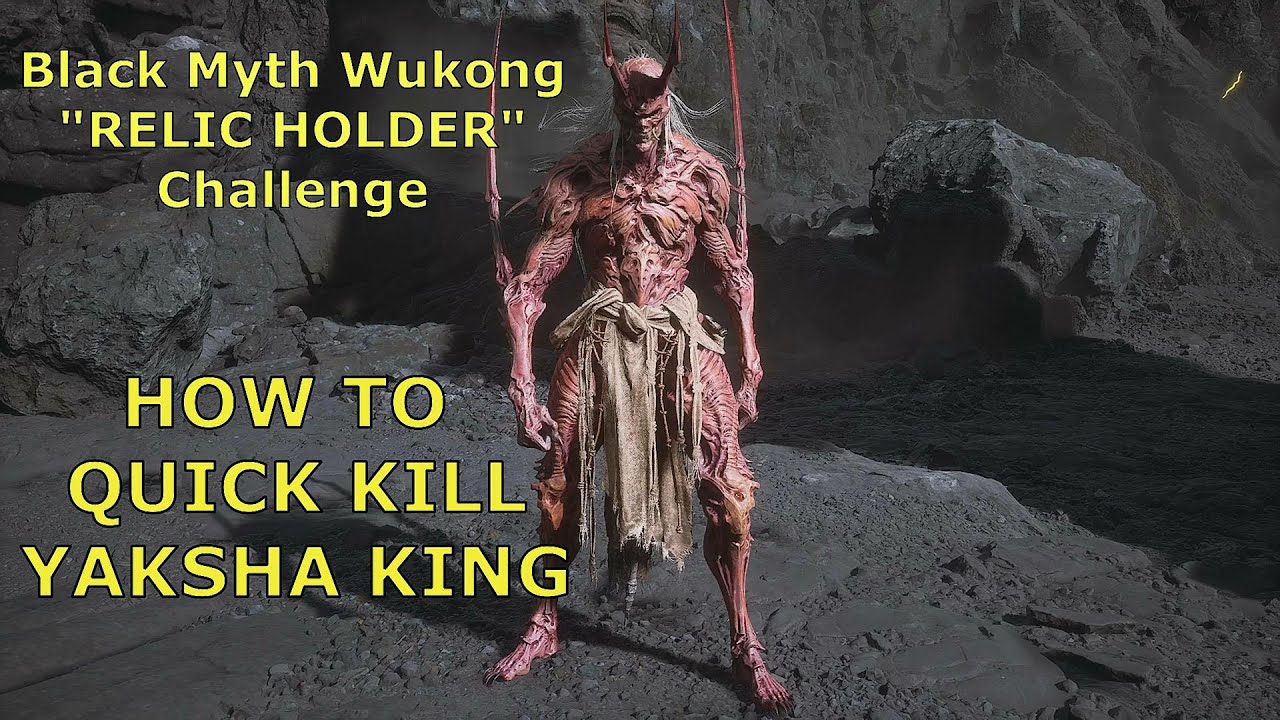 "Relic Holders" Challenge - How to Quick Kill Yaksha King - Black Myth ...