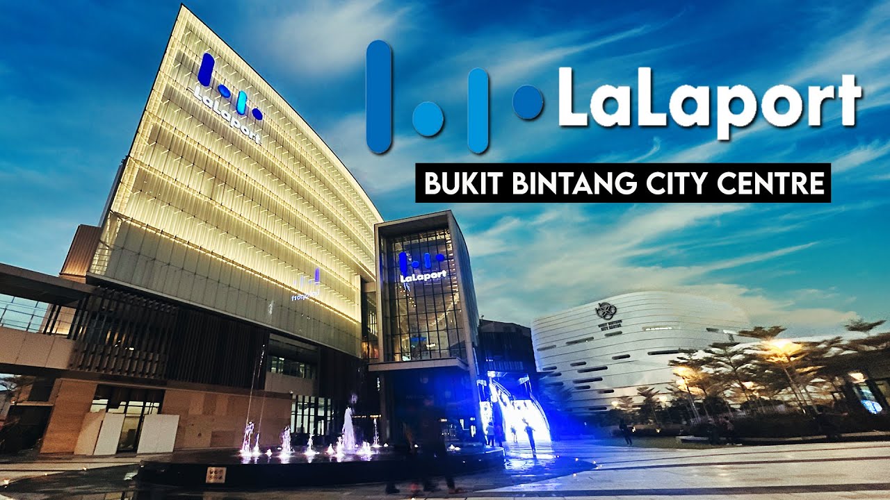LALAPORT BUKIT BINTANG CITY CENTRE - 1st IN SOUTHEAST ASIA! NOW OPEN ...