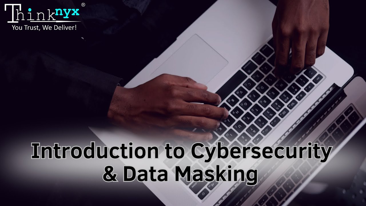 Cybersecurity & Data Masking: Protecting Your Digital World - YouTube