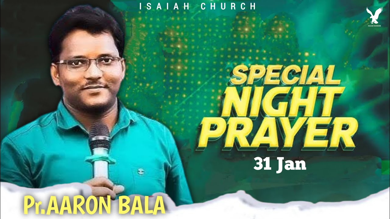 🔴LIVE... முழு இரவு ஜெபம் | Msg:Pr.Aaron Bala | Pr.D.Immanuel, Isaiah ...