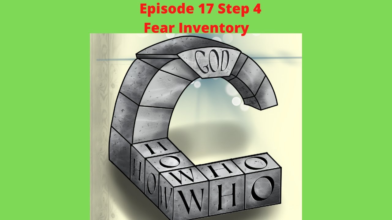 Episode 17 Step 4 Fear Inventory YouTube Episode 17 Step 4 Fear Inventory YouTube
