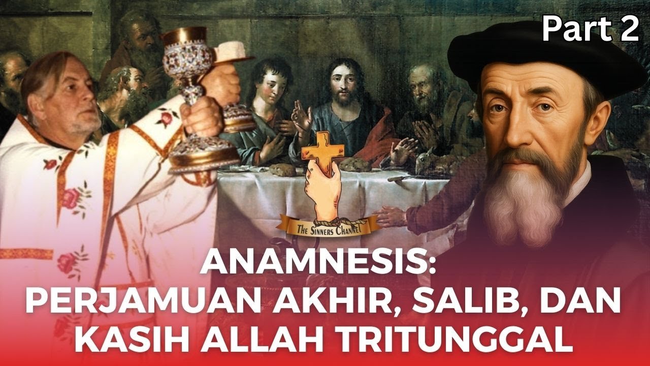 ANAMNESIS: PERJAMUAN AKHIR, SALIB, DAN KASIH ALLAH TRITUNGGAL (PART 2 ...