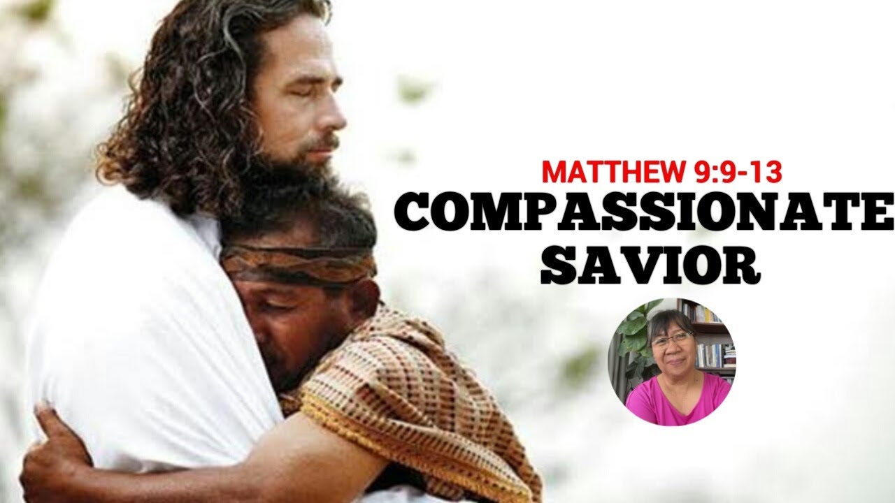 Compassionate Savior | Matthew 9: 9-13 - YouTube