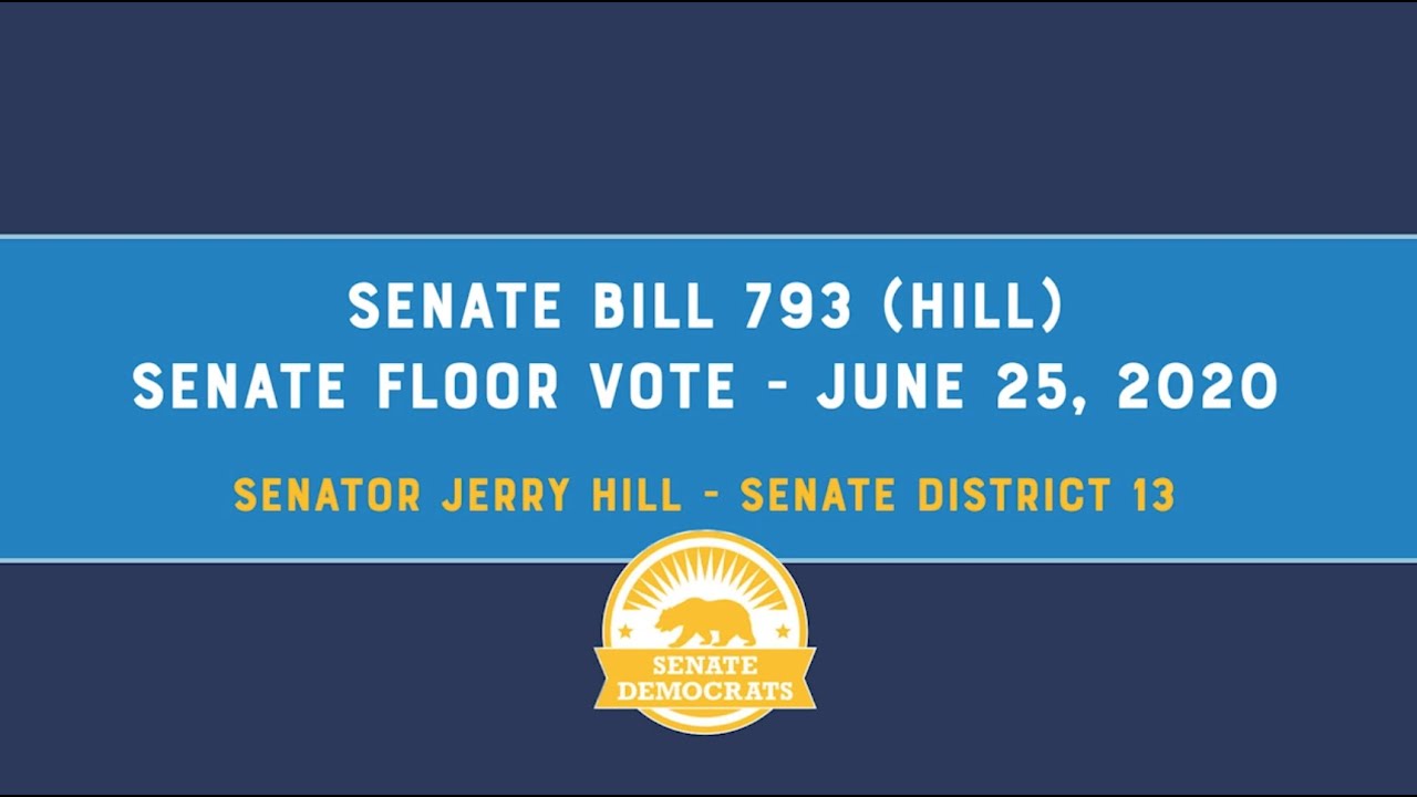 Senate Bill 793 (Hill) Senate Floor Vote June 25, 2020 - YouTube