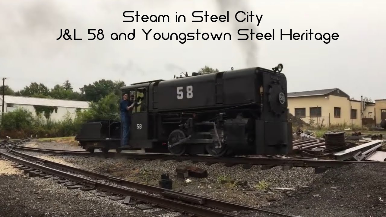 Steam in steel city; J&L 58 and Youngstown Steel Heritage - YouTube