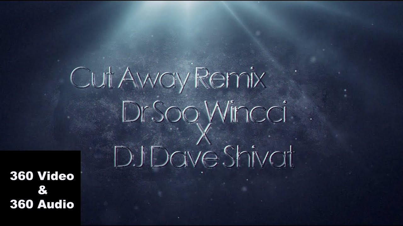 Dr. Soo Wincci 蘇盈之(Cut Away 360 Remix 360 Lyric Music Ft DJ Dave Shivat ...
