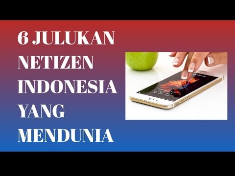 6 JULUKAN NETIZEN INDONESIA YANG MENDUNIA @duniabelajar - YouTube