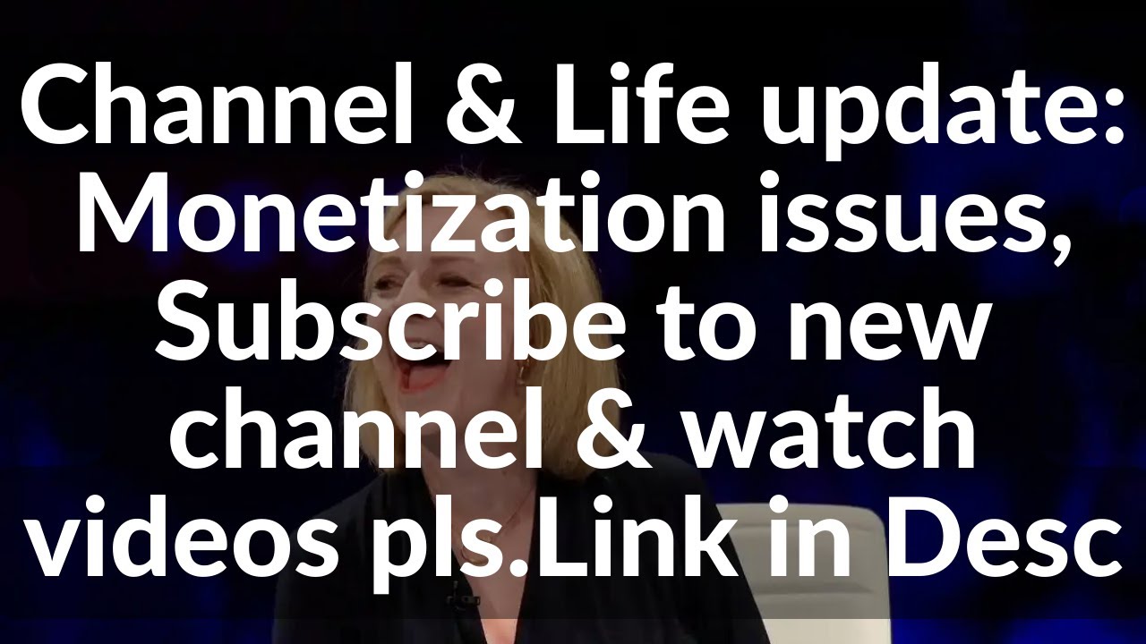 Channel & Life update: Monetization issues, Subscribe to new channel ...