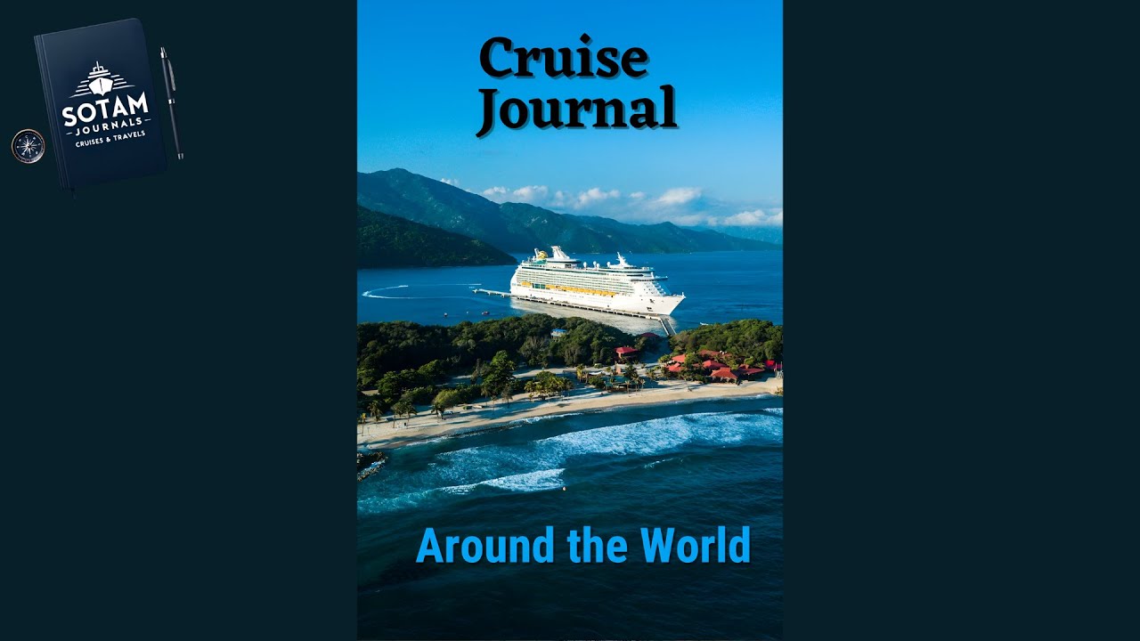 Cruise Journal | Around the World 50 Days. Notebook to Record Your ...